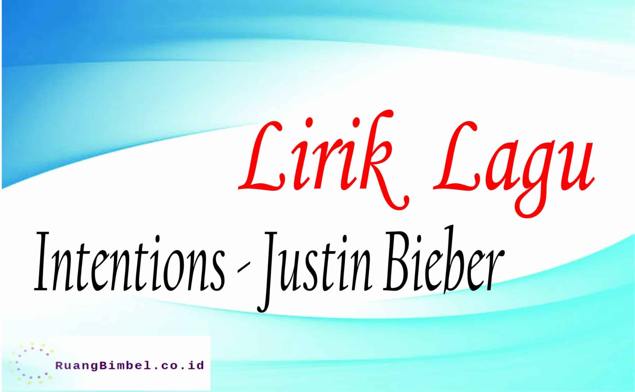Lirik Lagu Intentions - Justin Bieber Feat Quavo dan Artinya