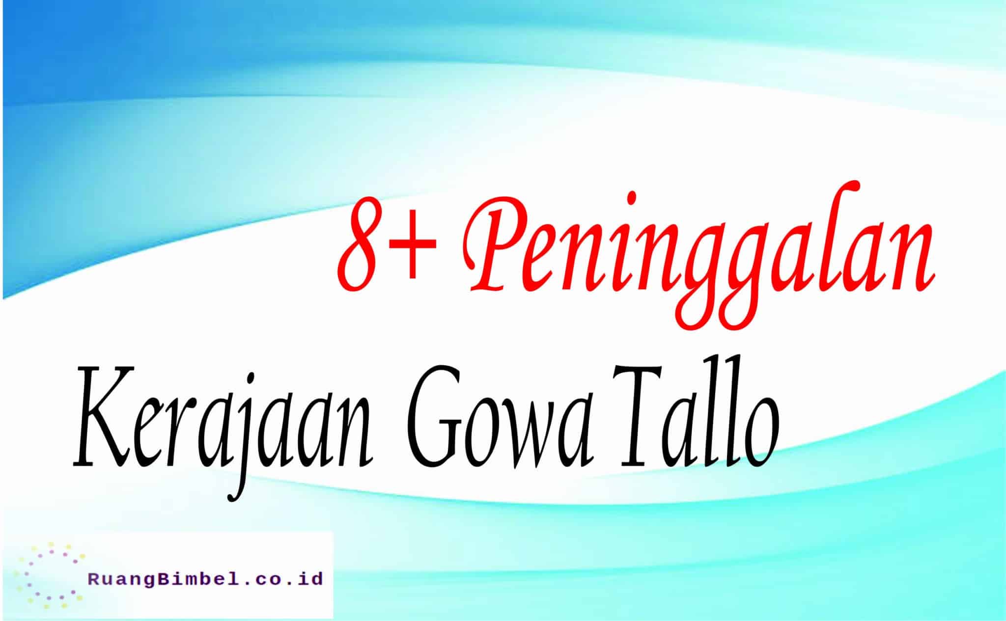 8+ Peninggalan Kerajaan Gowa Tallo (Lengkap) - RuangBimbel.co.id